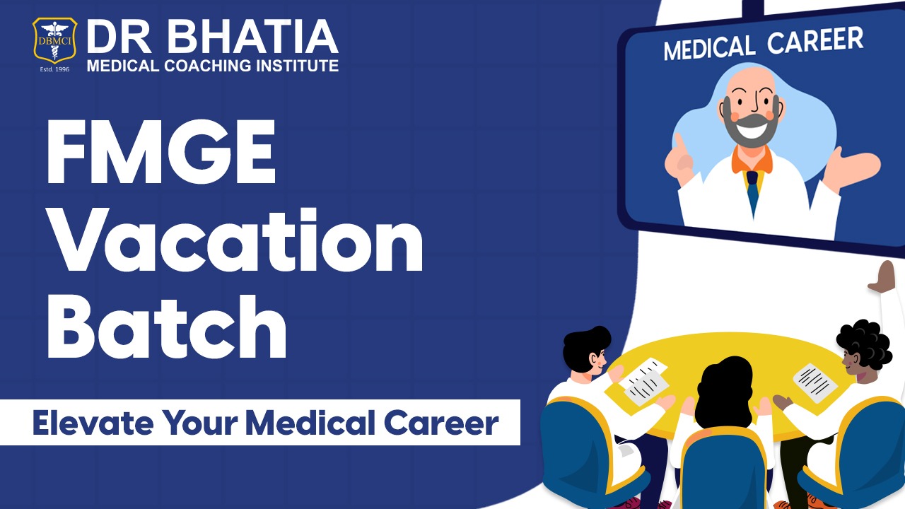 FMGE Vacation Batch: Elevate Your Medical Career