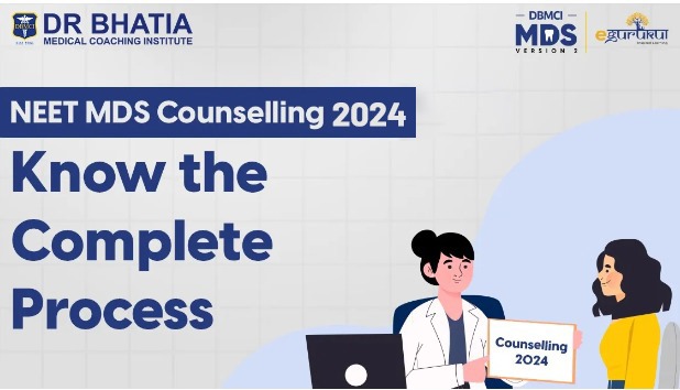 NEET MDS Counselling 2024: Know the Complete Process