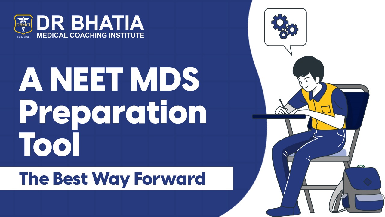 A NEET MDS Preparation Tool: The Best Way Forward